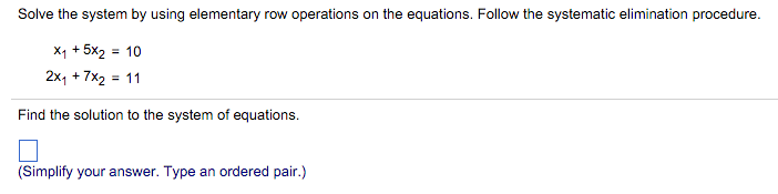 Solved Solve the system by using elementary row operations | Chegg.com