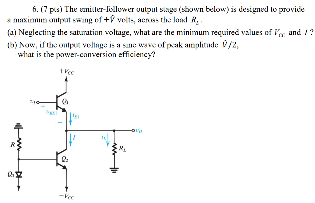 Solved 6. (7 pts) The emitter-follower output stage (shown | Chegg.com