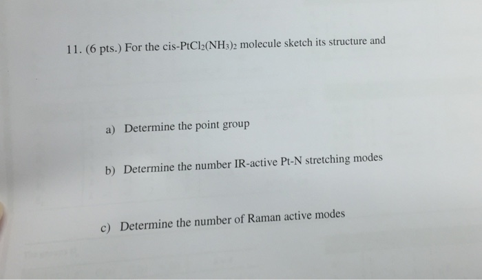 Solved For the cis-PtCl_2(NH_3)_2 molecule sketch its | Chegg.com
