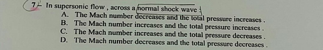 Solved 7.-In supersonic flow , across a normal shock wave A. | Chegg.com