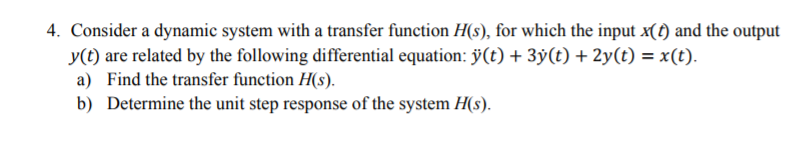 Solved 4. Consider a dynamic system with a transfer function | Chegg.com