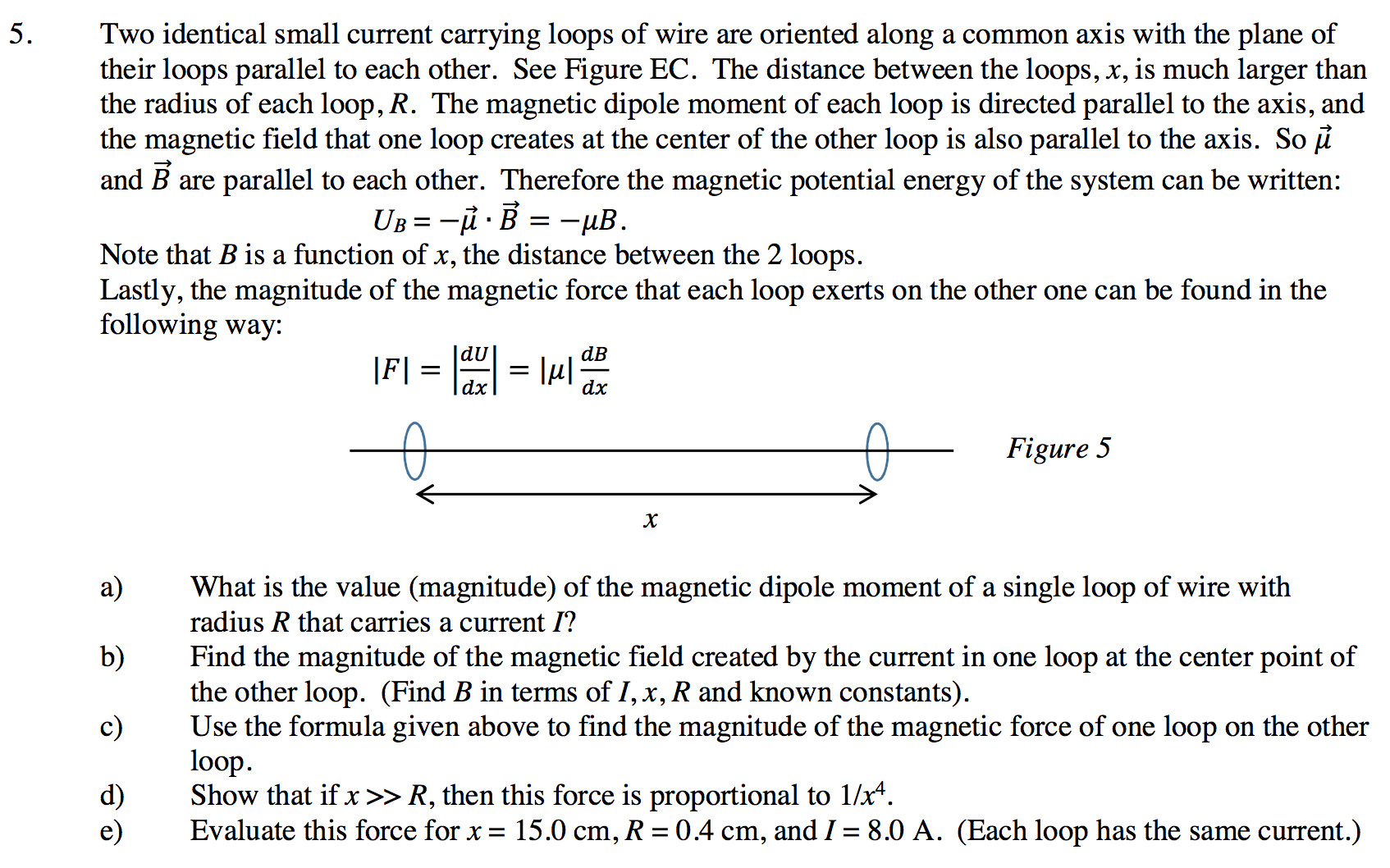 Solved Two identical small current carrying loops of wire | Chegg.com