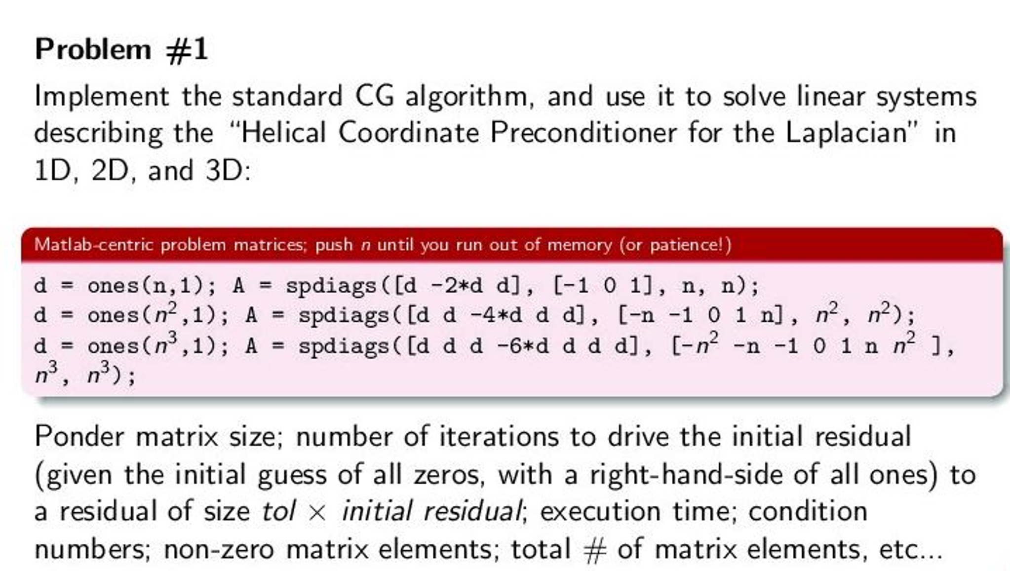 Implement the standard CG algorithm, and use it to | Chegg.com