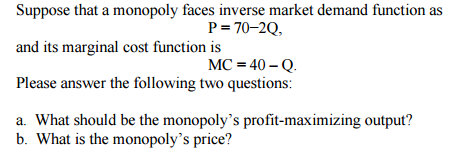 Solved Suppose that a monopoly faces inverse market demand | Chegg.com