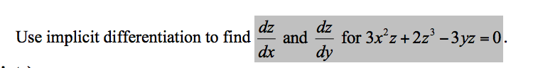 Solved Use implicit differentiation to find (dz/dx) and | Chegg.com