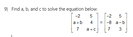 Solved 9) Find a, b, and c to solve the equation below -2 | Chegg.com