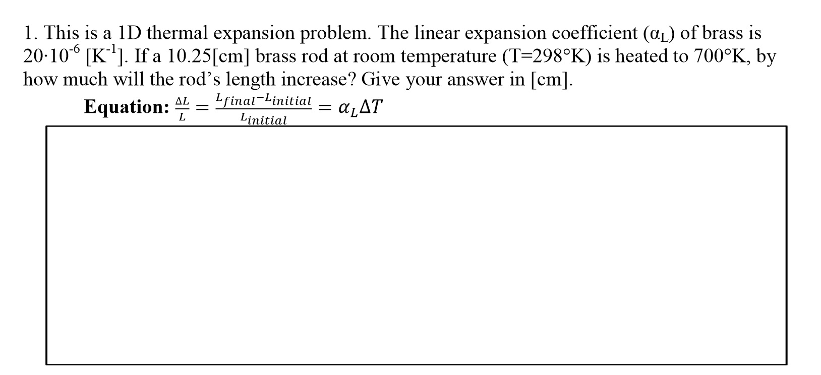 Solved 1. This is a 1 D thermal expansion problem. The | Chegg.com
