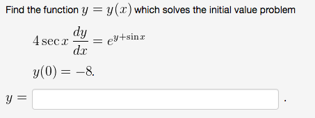 Solved Find the function y = y(x) which solves the initial | Chegg.com