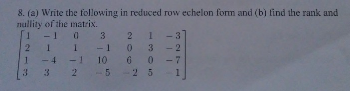 Solved 8. (a) Write the following in reduced row echelon | Chegg.com