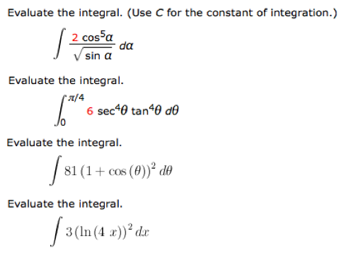 Solved Evaluate the integral. (Use C for the constant of | Chegg.com