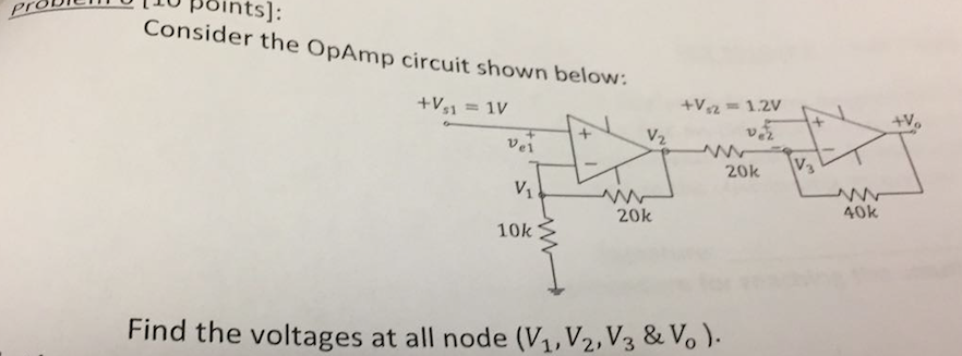 Solved Consider the OpAmp circuit shown below: Find the | Chegg.com