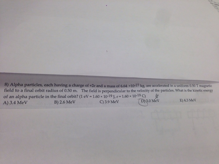 Solved Alpha particles, each having a charge of +2e and a | Chegg.com