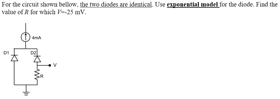 Solved For the circuit shown bellow, the two diodes are | Chegg.com