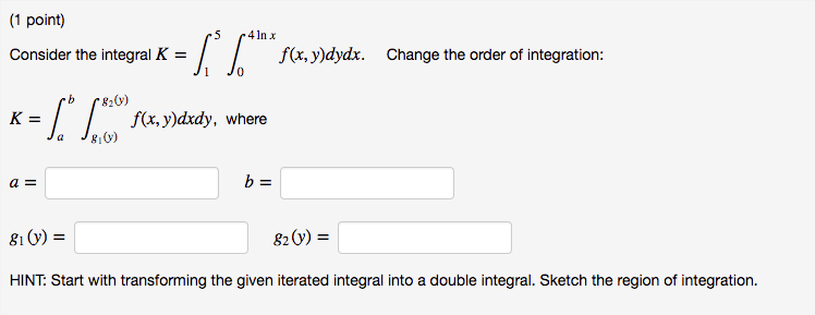 Solved Consider the integral K = integral^5_1 | Chegg.com