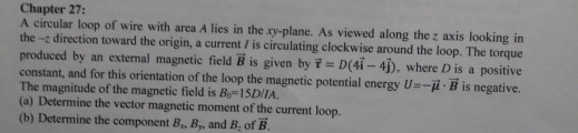 Solved Chapter 27: A circular loop of wire with area A lies | Chegg.com