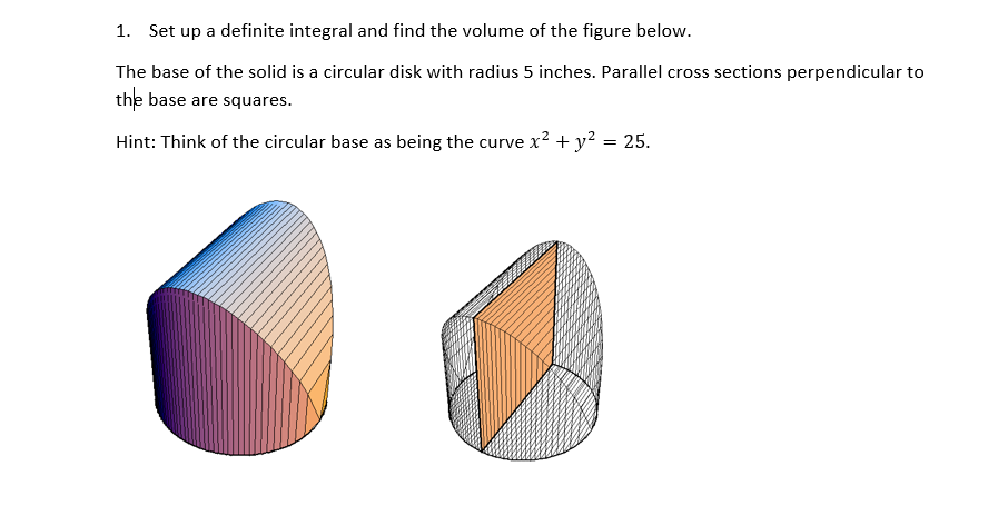 Solved 1. Set up a definite integral and find the volume of | Chegg.com