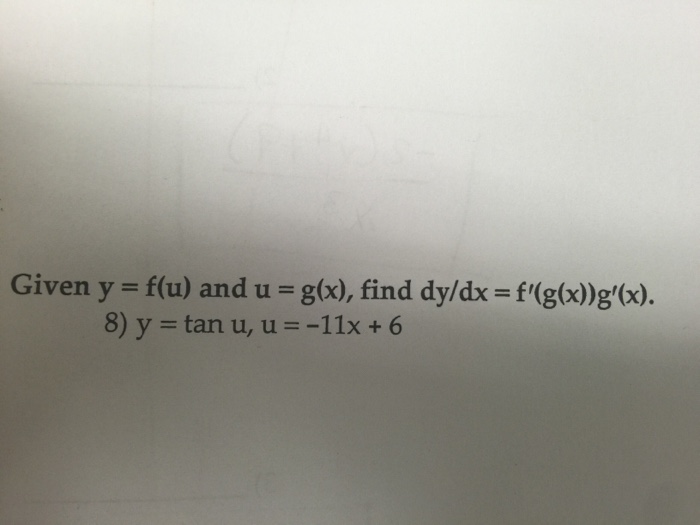 Solved Given y = f(u) and u = g(x), find dy/dx = | Chegg.com