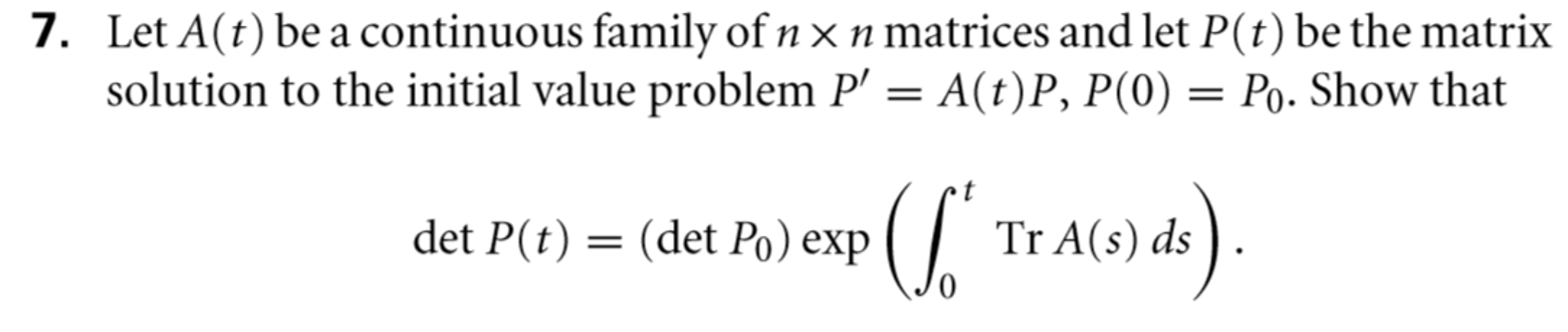 Solved Let A(t) be a continuous family of n times n matrices | Chegg.com
