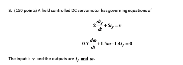 Solved 3. (150 points) A field controlled DC servomotor has | Chegg.com