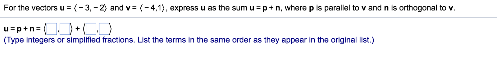 Solved For the vectors u and v, express u as the sum u-=p+n | Chegg.com