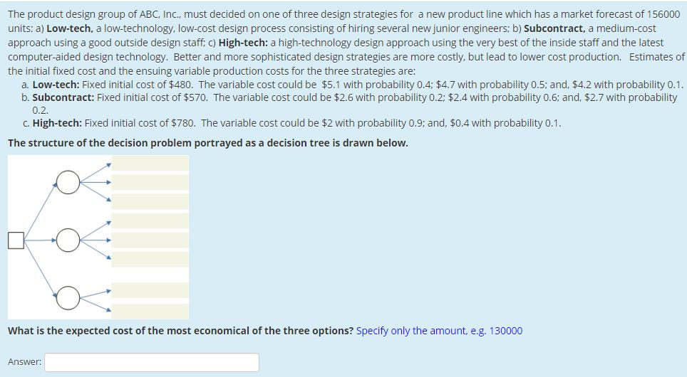 Solved The product design group of ABC, Inc., must decided | Chegg.com