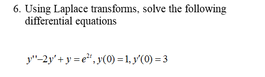 Solved Using Laplace transforms, solve the following | Chegg.com