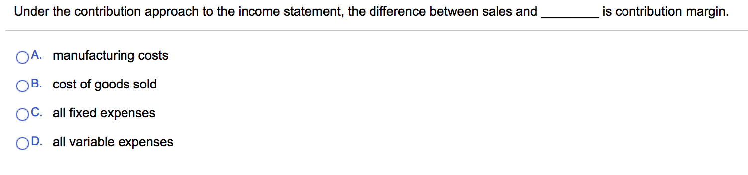 Solved Under the contribution approach to the income | Chegg.com