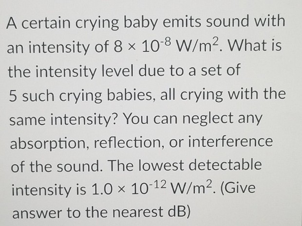 Solved A certain crying baby emits sound witlh an intensity | Chegg.com