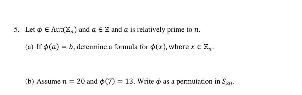 Solved 5. Let φ E Aut(Zn) and a E Z and a is relatively | Chegg.com