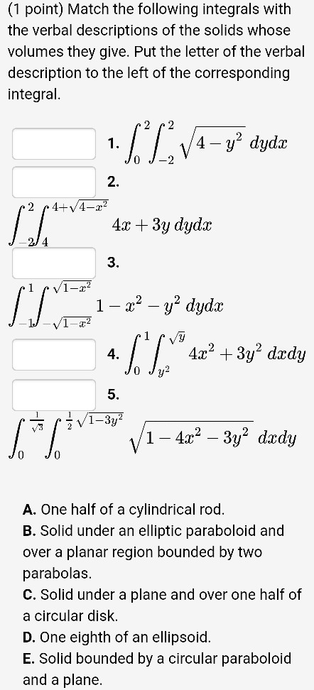 Solved (1 point) Match the following integrals with the | Chegg.com