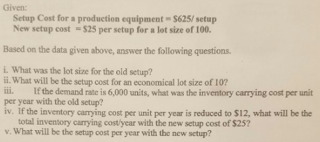 Solved Given: Setup Cost for a production equipment = | Chegg.com