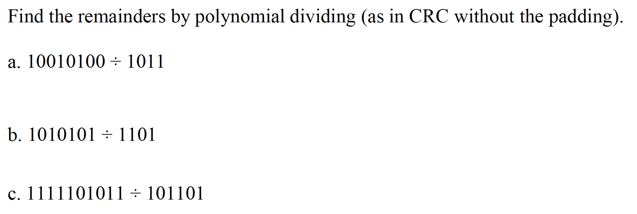 Solved Find the remainders by polynomial dividing (as in CRC | Chegg.com