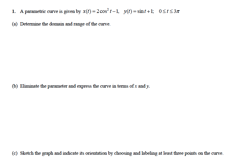 Solved 1. A parametric curve is given by x(t)-2cos't-1, | Chegg.com