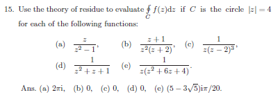 Solved Use the theory of residue to evaluate f(z)dz if C is | Chegg.com