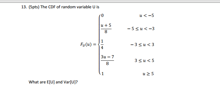 Solved The CDF of random variable U is Fu(u) = {0 u
