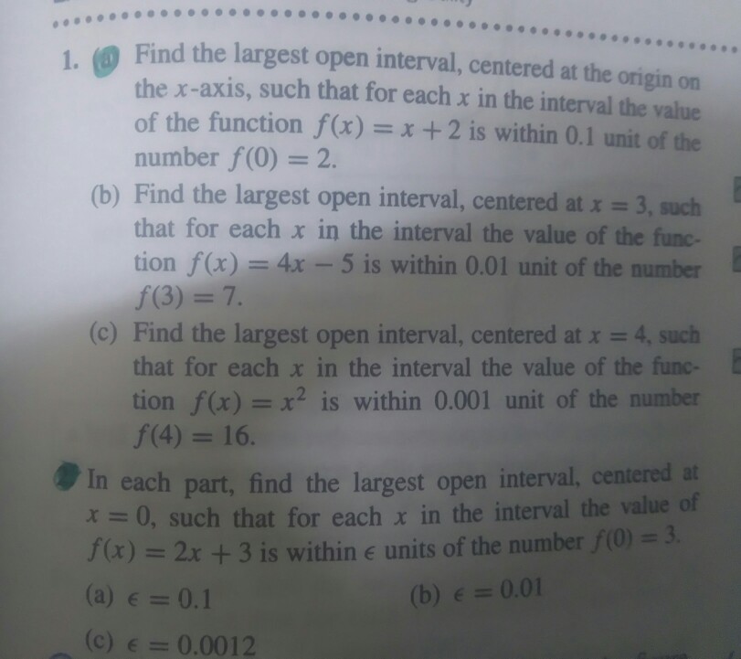 Solved Find the largest open interval, centered at the | Chegg.com
