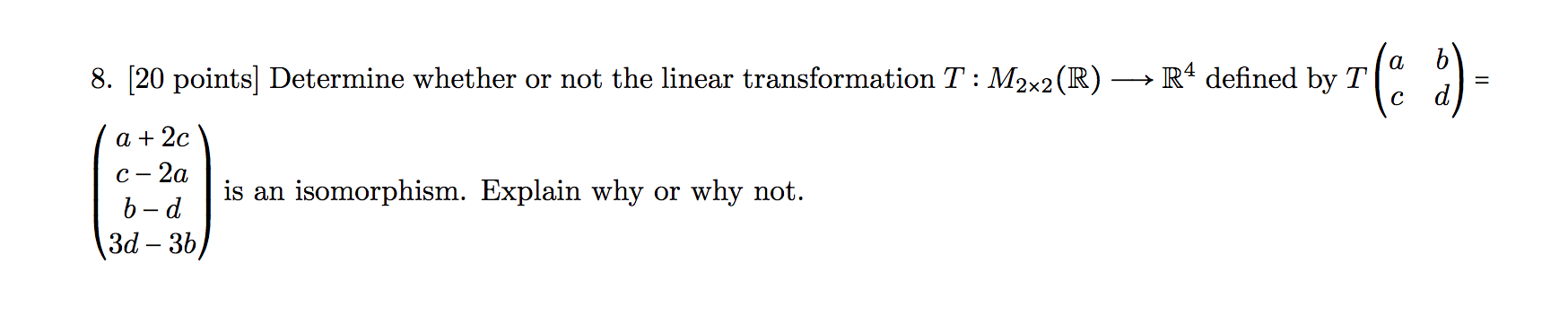 Solved Determine whether or not the linear transformation T: | Chegg.com