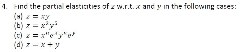 Solved 4. Find the partial elasticities of z w.r.t. x and y | Chegg.com