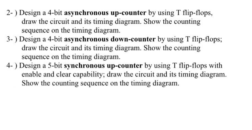 Solved 2-) Design a 4-bit asynchronous up-counter by using T | Chegg.com