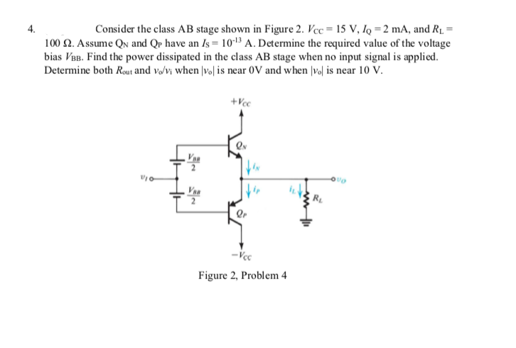 Solved 4 Consider the class AB stage shown in Figure 2. | Chegg.com