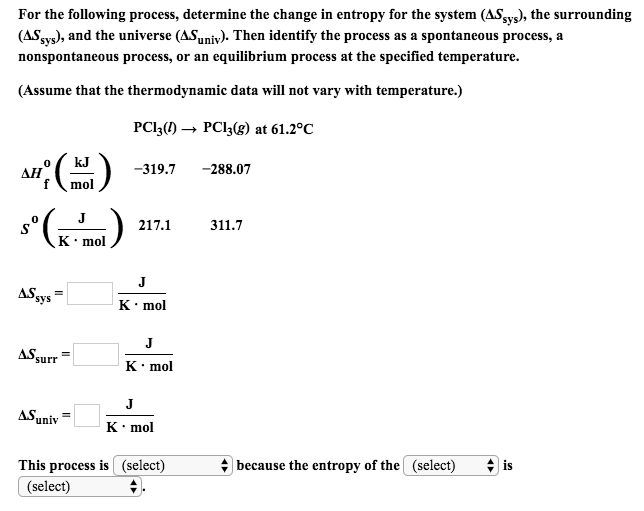 Solved For the following process, determine the change in | Chegg.com