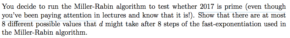 Solved You decide to run the Miller-Rabin algorithm to test | Chegg.com