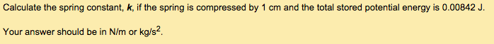 Solved Calculate the spring constant, k, if the spring is | Chegg.com