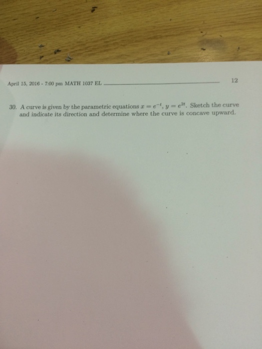 Solved A Curve Is Given By The Parametric Equation X E T 8971