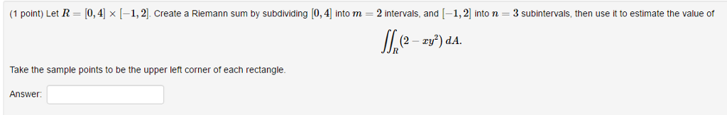Solved 1 point) Let R 0,4 1,2. Create a Riemann sum by | Chegg.com