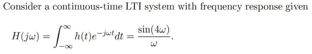 Solved Consider a continuous-time LTI system with frequency | Chegg.com