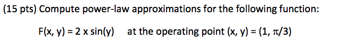 Solved (15 pts) Compute power-law approximations for the | Chegg.com