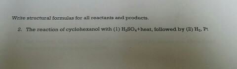 Solved Write structural formulas for all reactants and | Chegg.com