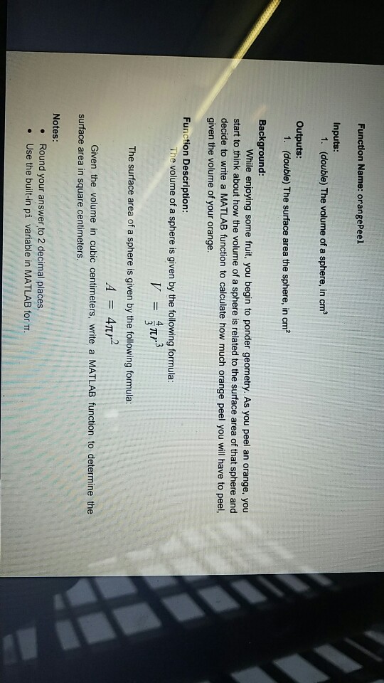 Solved Function Name: orangePeel Inputs: 1. (double) The | Chegg.com