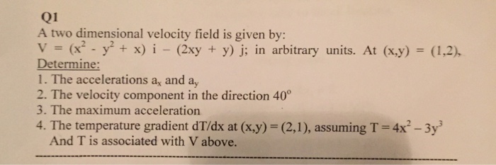 Solved A two dimensional velocity field is given by: (x2 x) | Chegg.com